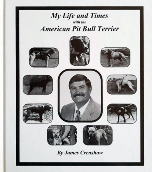 My Life And Times With The American Pit Bull Terrier by James Crenshaw ...