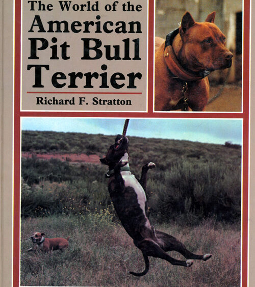 WORLD OF THE AMERICAN PIT BULL TERRIER – Richard Stratton 1983 – APBT Books